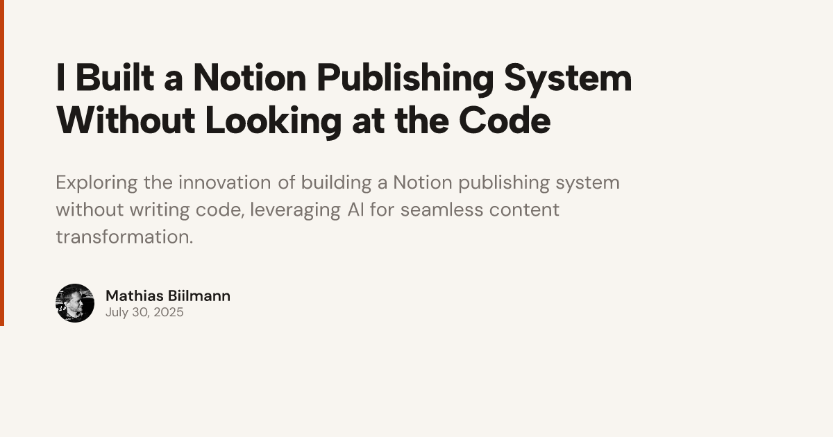 I Built a Notion Publishing System Without Looking at the Code